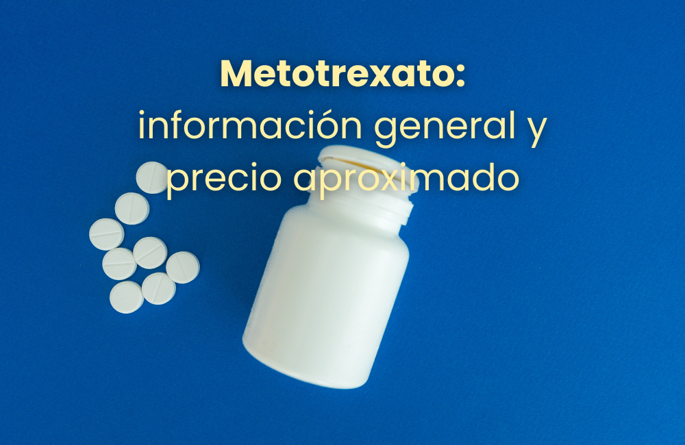 Metotrexato: información general y precio aproximado